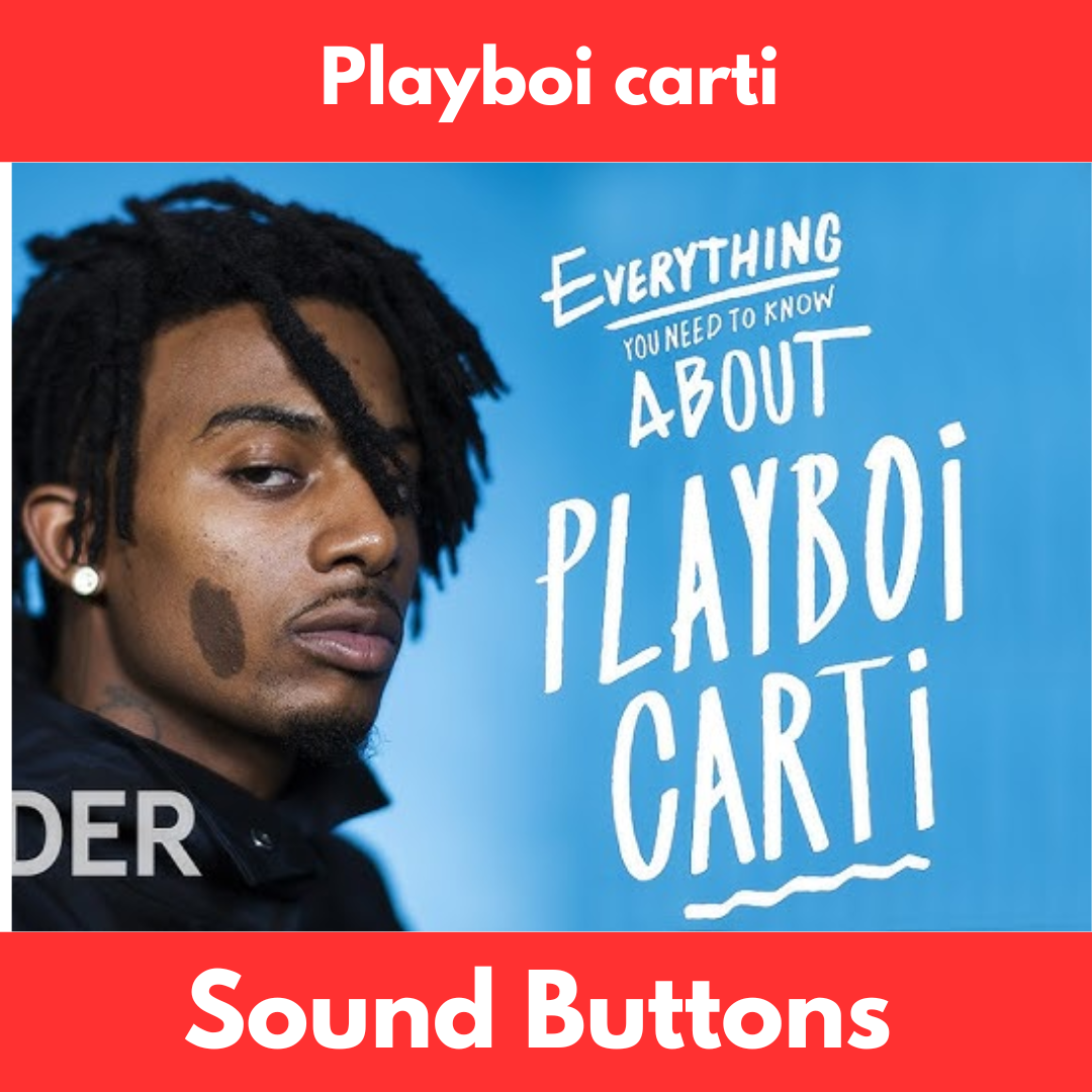 Playboi Carti Sound Buttons: Free Ad-libs To Listen Online