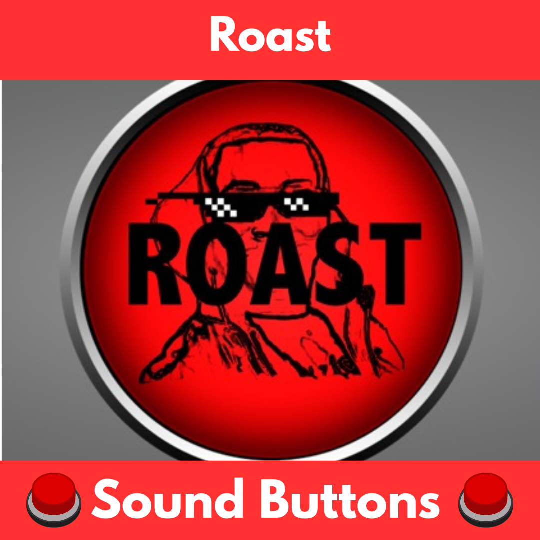 Roast Sound Buttons: Funny Meme Soundboard Collection